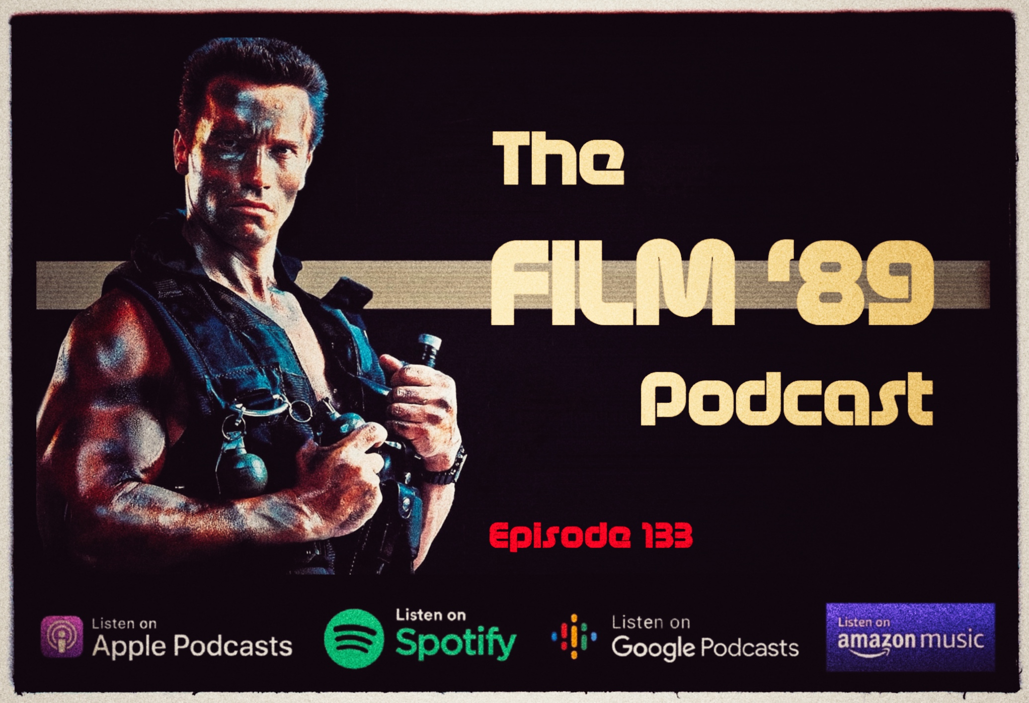 The Film ‘89 Podcast Episode 133 – Commando (1985).